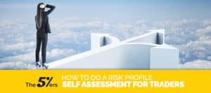 How to Do a Risk Profile Self-Assessment for Traders