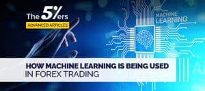 Forex Machine Learning - How is ML Being Used in Forex Trading