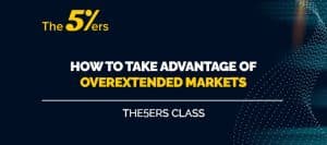 How to Take Advantage of Overextended Markets