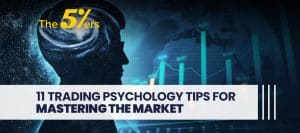11 Trading Psychological Tips and Tricks for Mastering the Market
